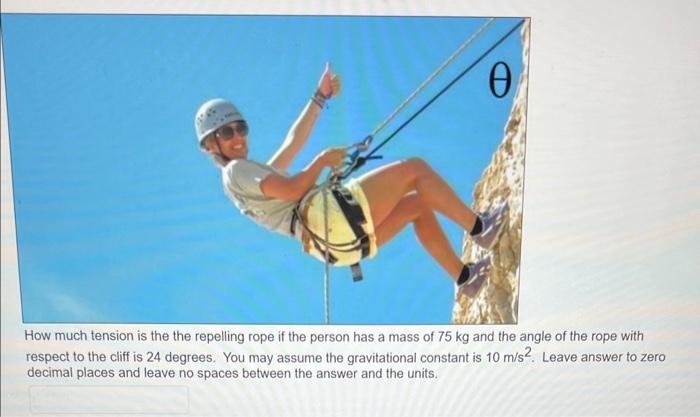 Solved How much tension is the the repelling rope if the | Chegg.com