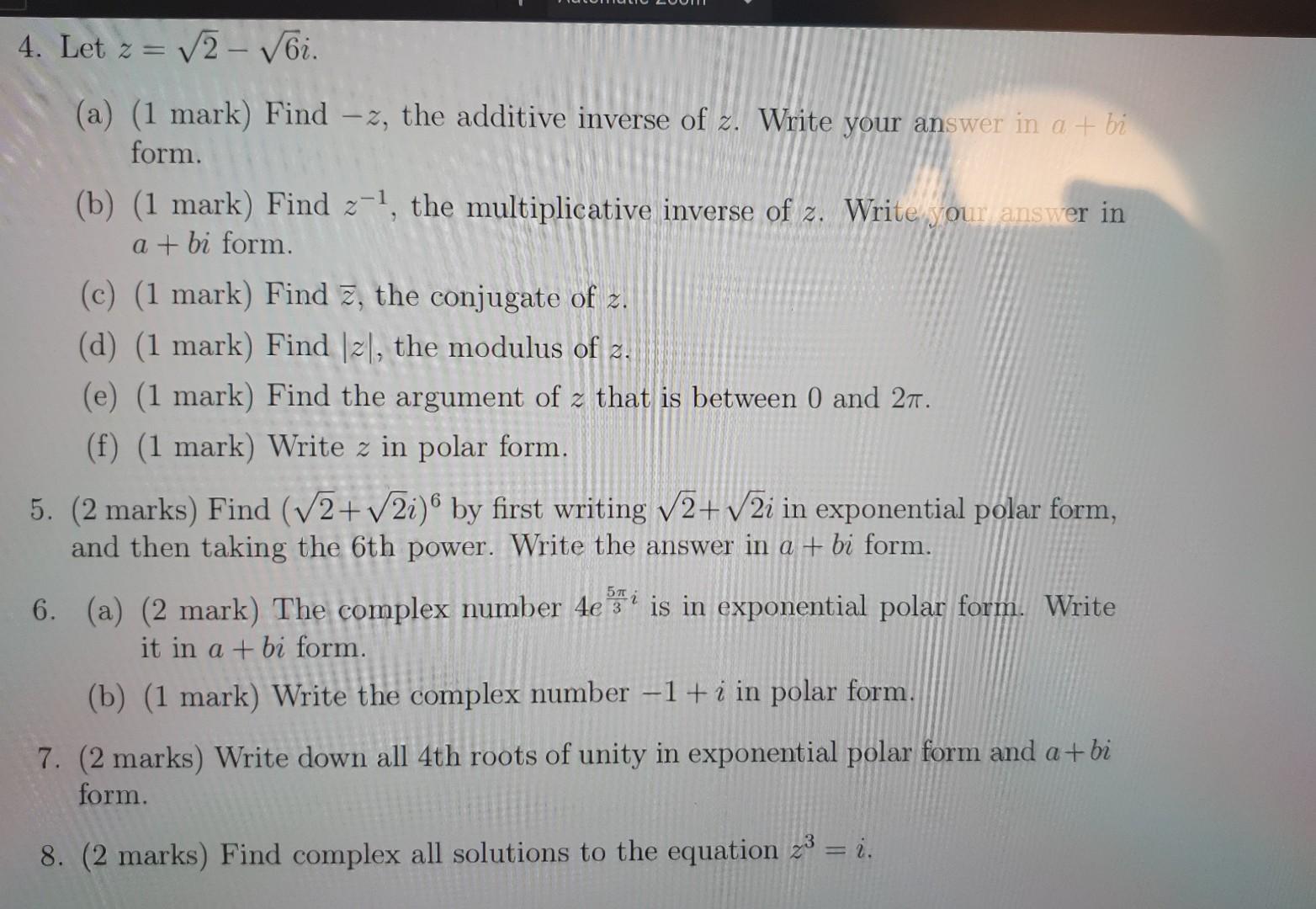 Solved 4. Let z=2−6i. (a) (1 mark) Find −z, the additive | Chegg.com