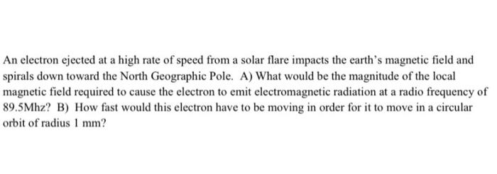 Solved An electron ejected at a high rate of speed from a | Chegg.com