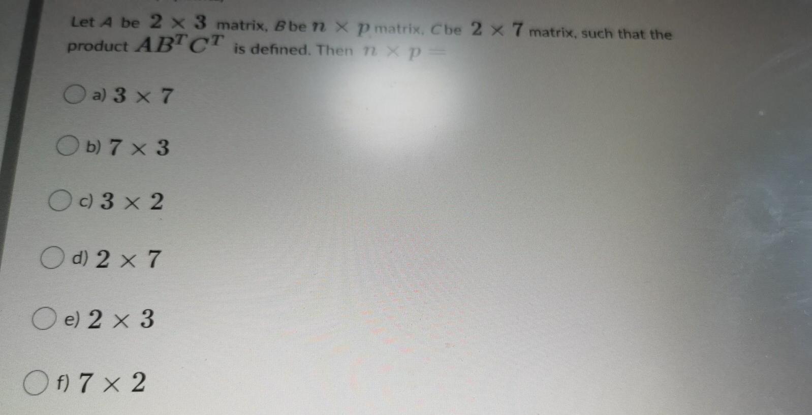 Solved Let A be 2 x 3 matrix, Bbe n x p matrix, Cbe 2 x 7 | Chegg.com