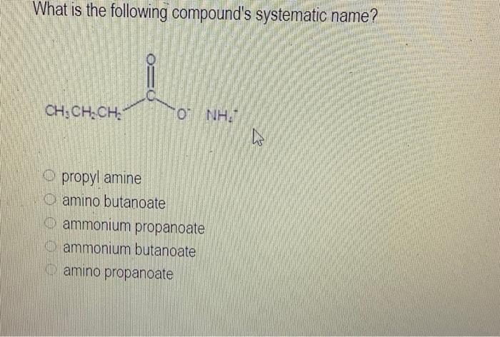 Solved What is the following compound's systematic name? | Chegg.com