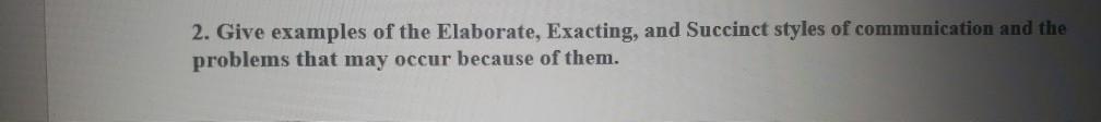 Solved 2. Give examples of the Elaborate, Exacting, and | Chegg.com