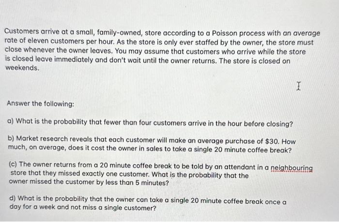 Solved Customers arrive at a small, family-owned, store | Chegg.com