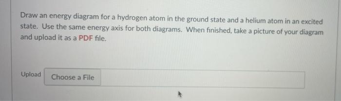 Solved Draw an energy diagram for a hydrogen atom in the | Chegg.com