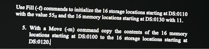 Solved Use Fill (-f commands to initialize the 16 storage | Chegg.com