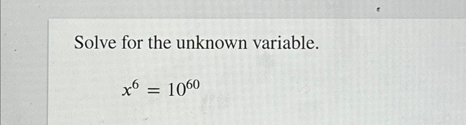 Solved Solve For The Unknown Variablex61060 