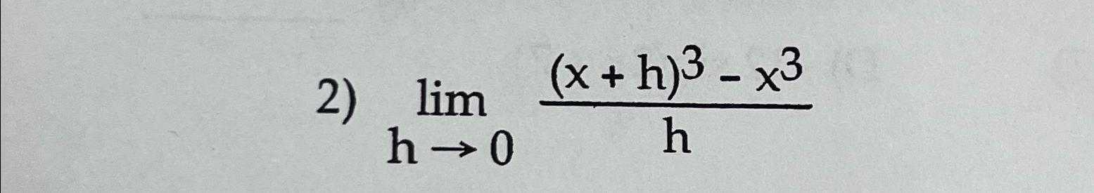 Solved limh→0(x+h)3-x3h | Chegg.com
