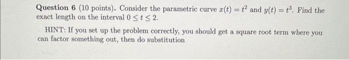Solved Question 6 (10 points). Consider the parametric curve | Chegg.com