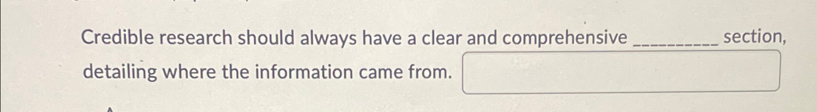 Solved Credible research should always have a clear and | Chegg.com