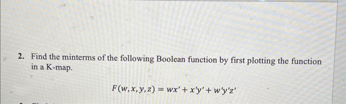 Solved 2. Find the minterms of the following Boolean | Chegg.com
