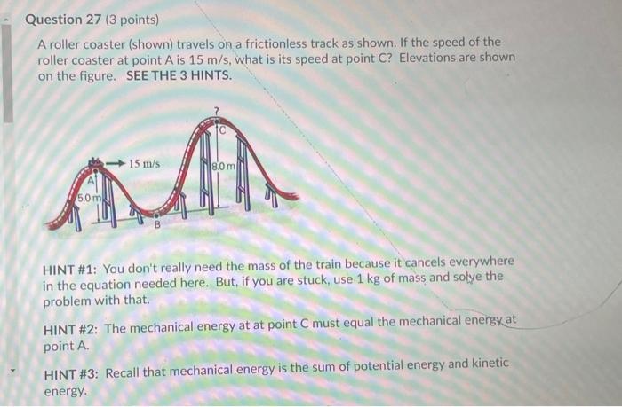 Solved Question 27 (3 points) A roller coaster (shown) | Chegg.com