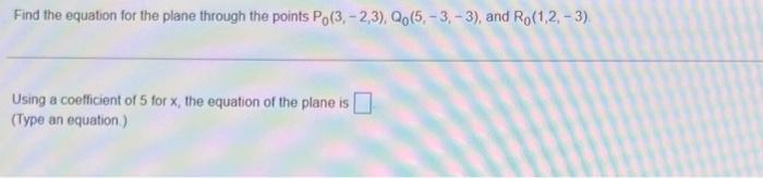 Solved Find the equation for the plane through the points | Chegg.com