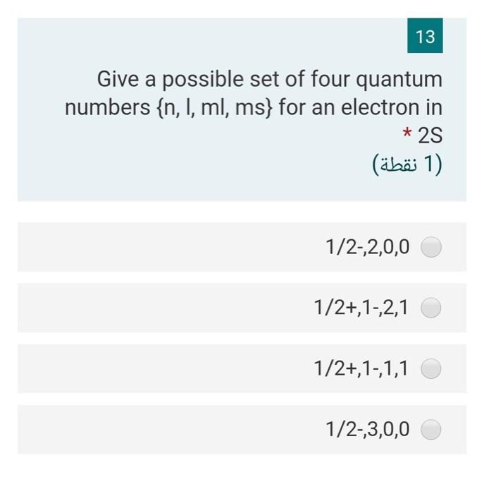 Solved 13 Give a possible set of four quantum numbers {n, I, | Chegg.com