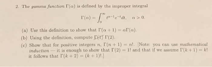 Solved 2. The gamma function r(a) is defined by the improper | Chegg.com