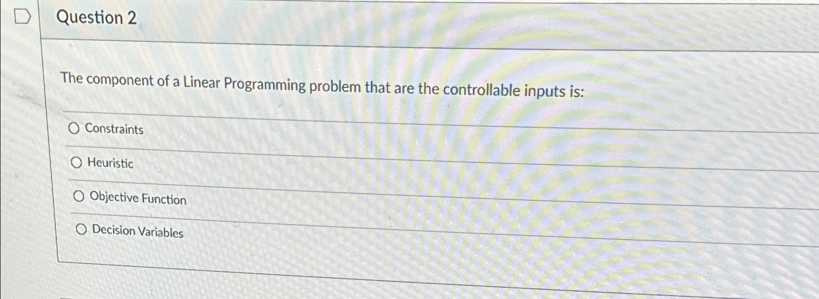 Solved Question 2The component of a Linear Programming | Chegg.com