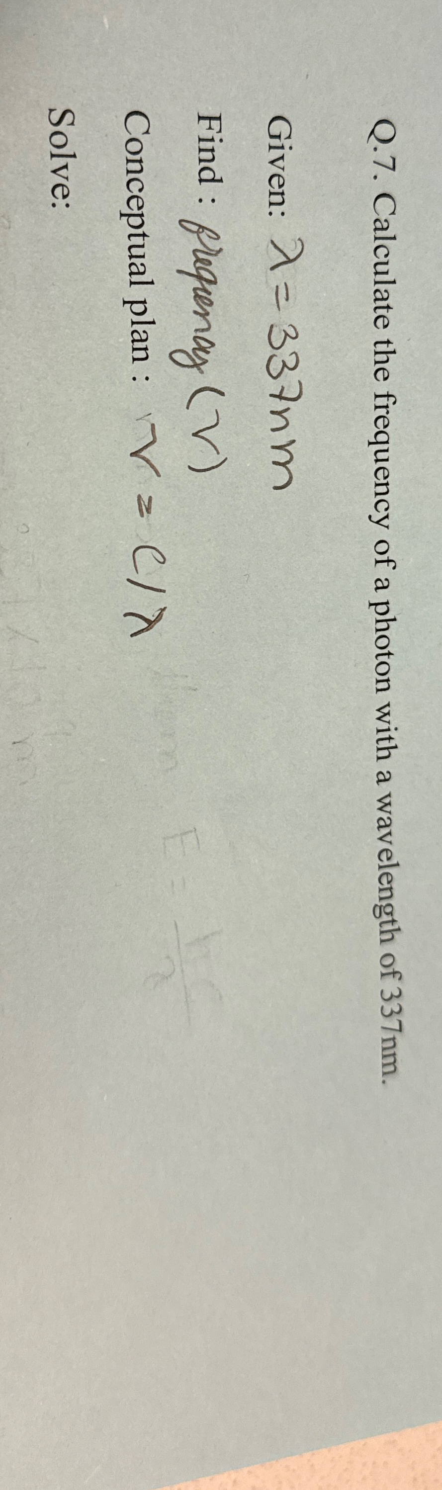 Solved Q.7. ﻿Calculate the frequency of a photon with a | Chegg.com