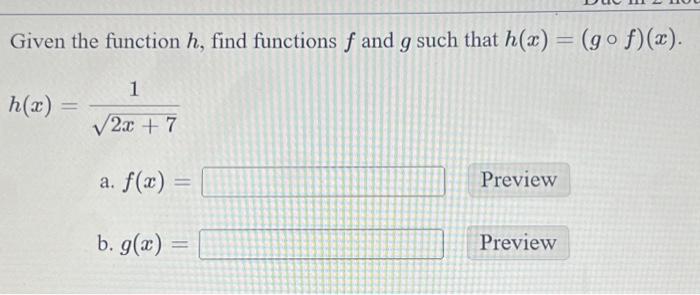 Solved Given the function h, find functions f and g such | Chegg.com