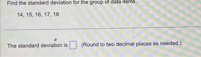 Find the standard deviation for the group of data | Chegg.com
