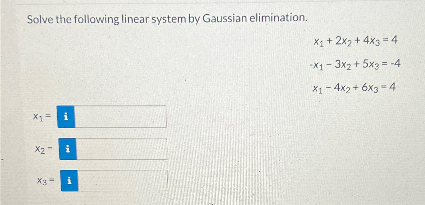 Solved Solve the following linear system by Gaussian | Chegg.com
