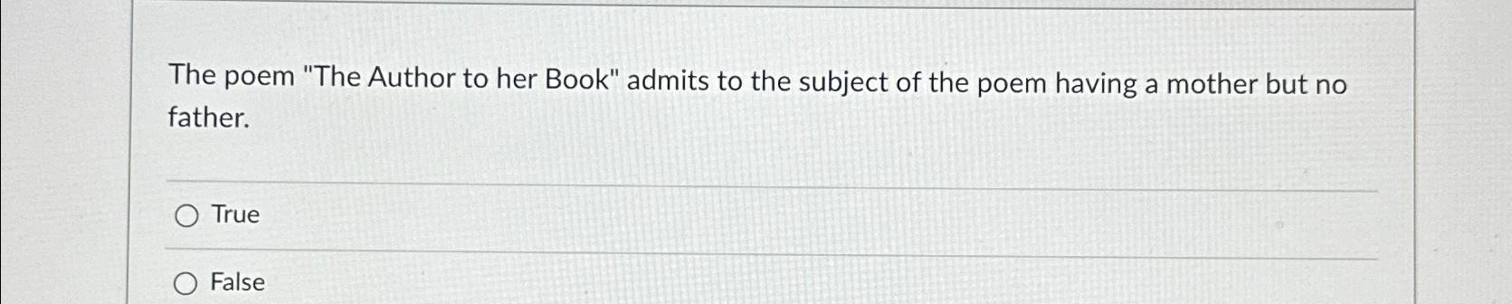 Solved The poem "The Author to her Book" admits to the | Chegg.com