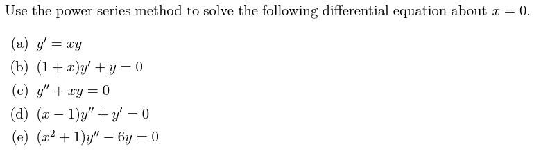 Solved Use the power series method to solve the following | Chegg.com