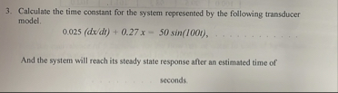 Solved Calculate the time constant for the system | Chegg.com