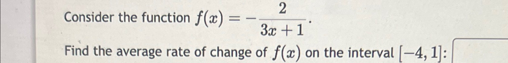 Solved Consider the function f(x)=-23x+1.Find the average | Chegg.com