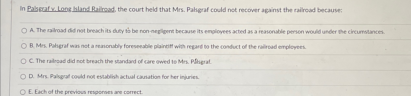 Solved In Palsgraf v. ﻿Long Island Railroad, the court held | Chegg.com