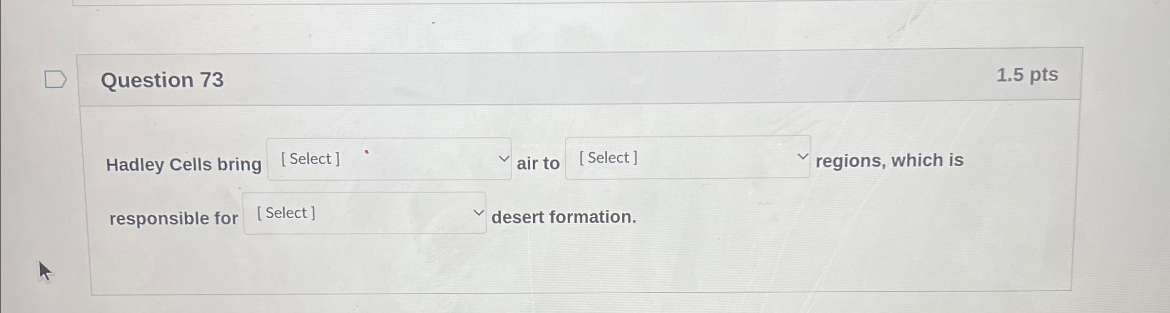 Solved Question 731.5ptsHadley Cells bring ﻿air to | Chegg.com