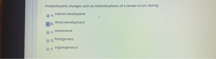 Solved Postembryonic changes such as metamorphosis of a | Chegg.com