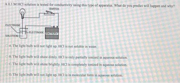Solved A 0.1 M HCl solution is tested for conductivity using | Chegg.com