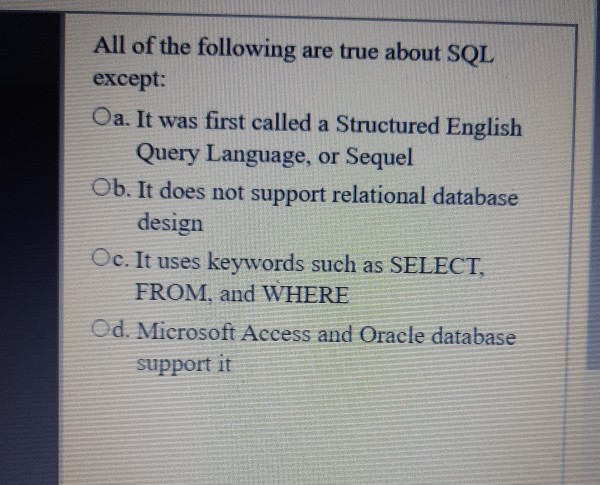 Solved All of the following are true about SQL except: Oa. | Chegg.com