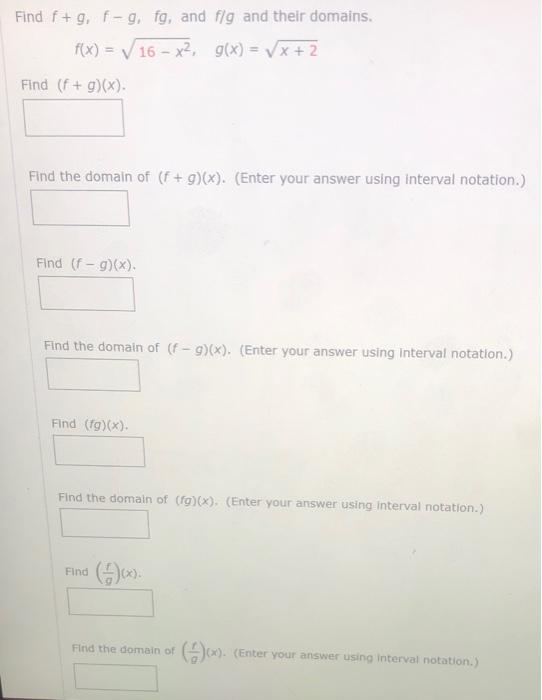 Solved Find f+g,f−g,fg, and f/g and their domains. | Chegg.com