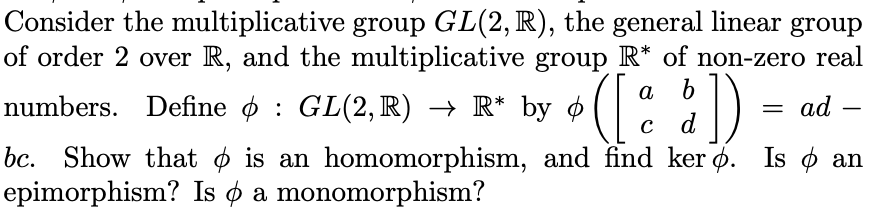 Solved Consider the multiplicative group GL(2,R), ﻿the | Chegg.com