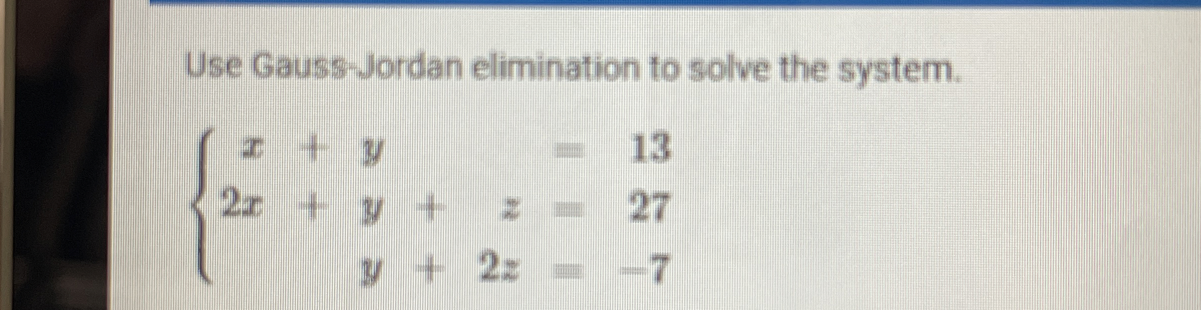Solved Use Gauss Jordan elimination to solve the | Chegg.com