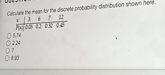Solved x Calculate the mean for the discrete probability | Chegg.com