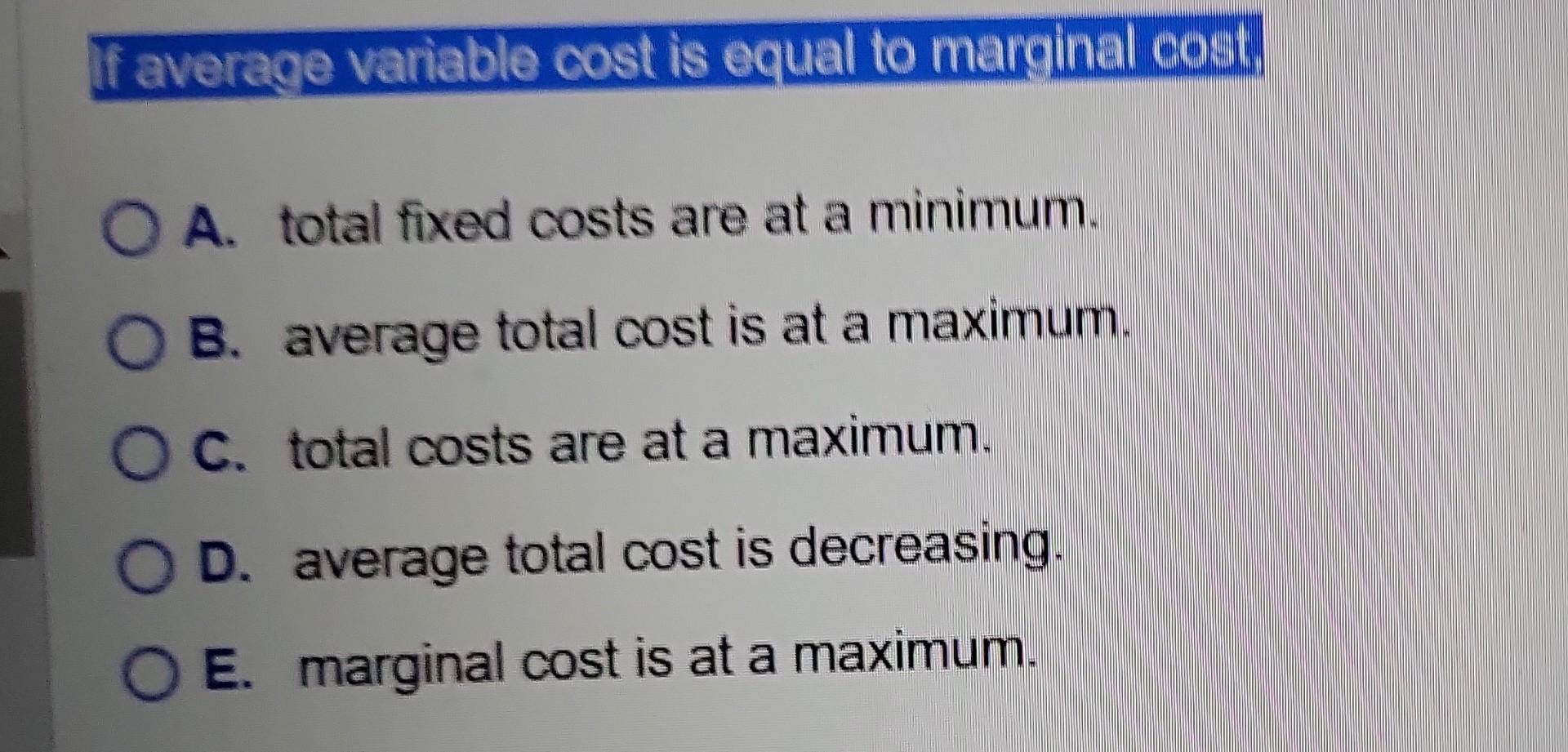 Solved ff average variable cost is equal to marginal cost. | Chegg.com