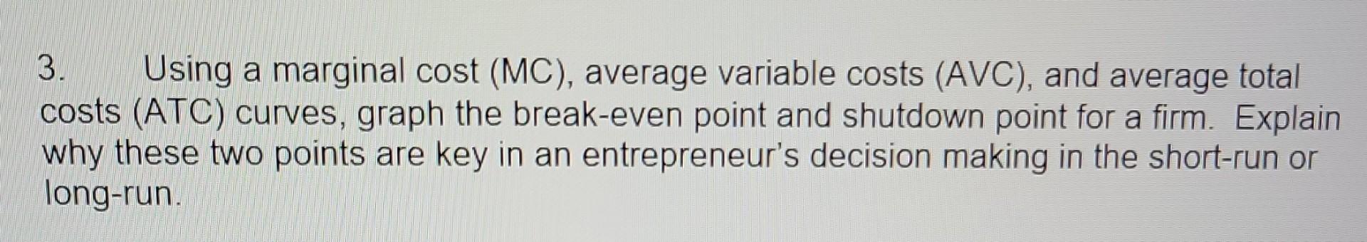Solved 3. Using a marginal cost (MC), average variable costs | Chegg.com