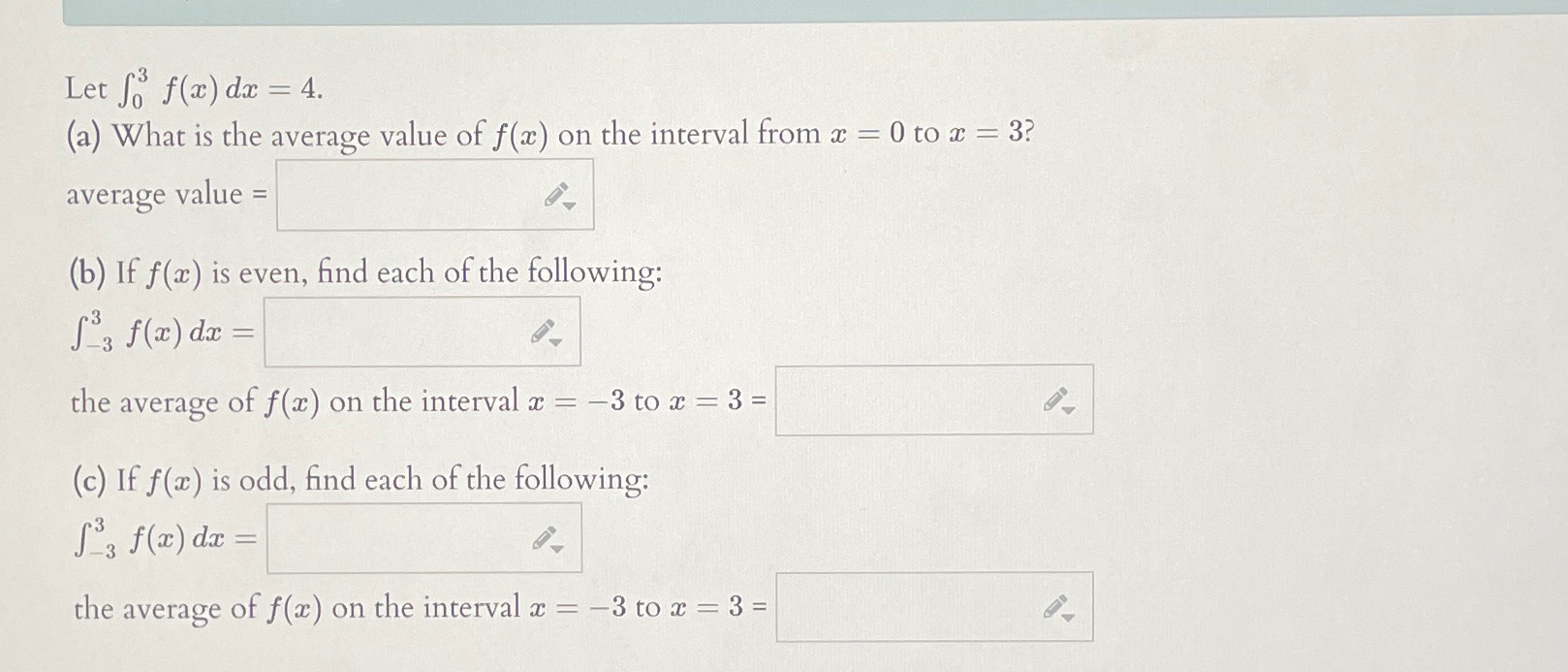 Solved Let ∫03f(x)dx=4.(a) ﻿What is the average value of | Chegg.com