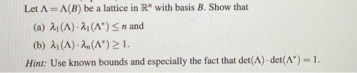 Let A=A(B) be a lattice in R” with basis B. Show that | Chegg.com