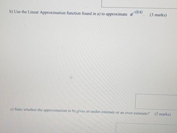 Solved b) Use the Linear Approximation function found in a) | Chegg.com