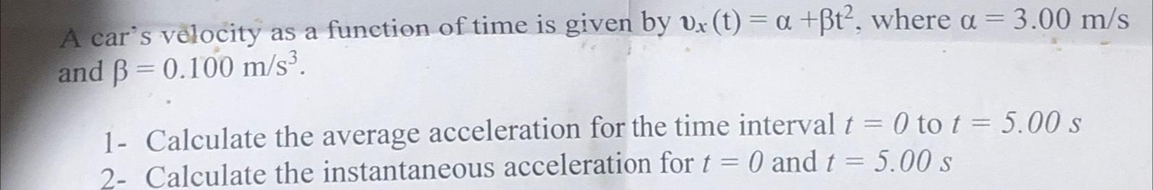 Solved A car's velocity as a function of time is given by | Chegg.com
