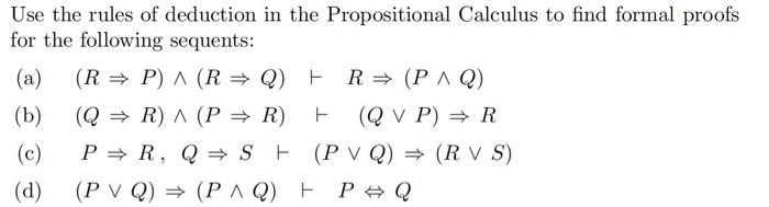 Solved Use the rules of deduction in the Propositional | Chegg.com