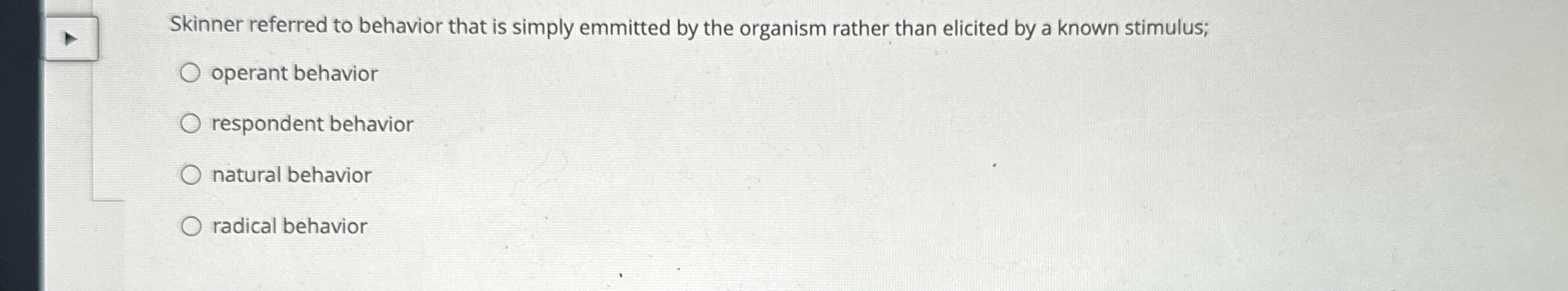 Solved Skinner referred to behavior that is simply emmitted | Chegg.com
