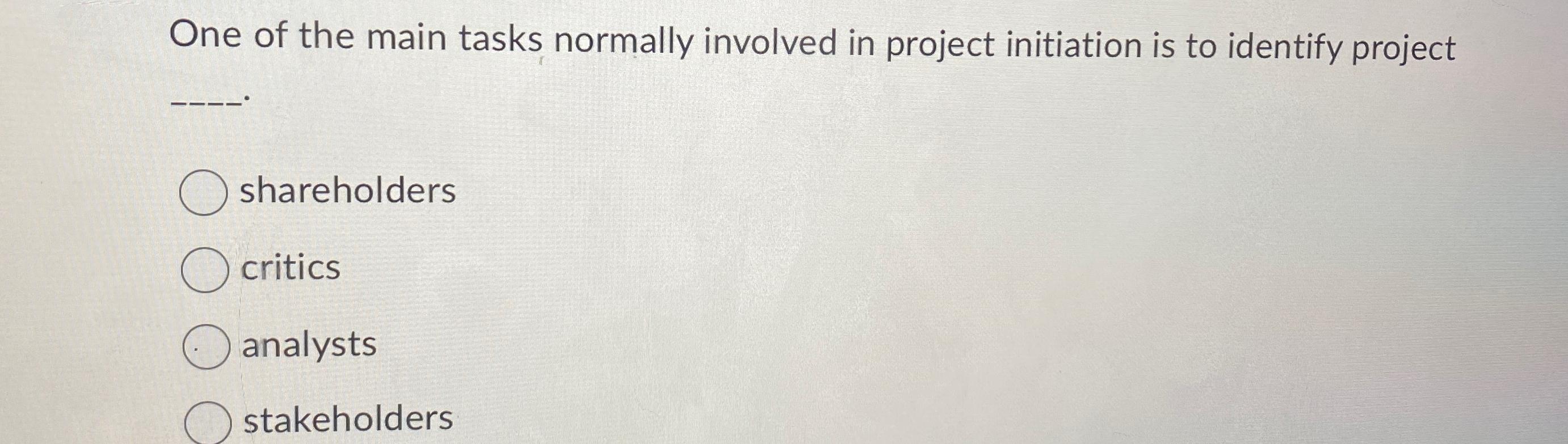 Solved One of the main tasks normally involved in project | Chegg.com