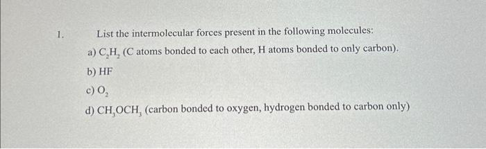 Solved 1. List the intermolecular forces present in the | Chegg.com