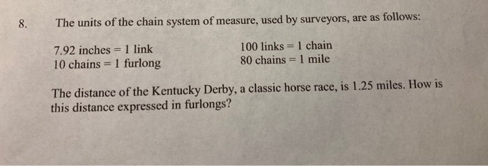 Solved 8. The units of the chain system of measure, used by | Chegg.com