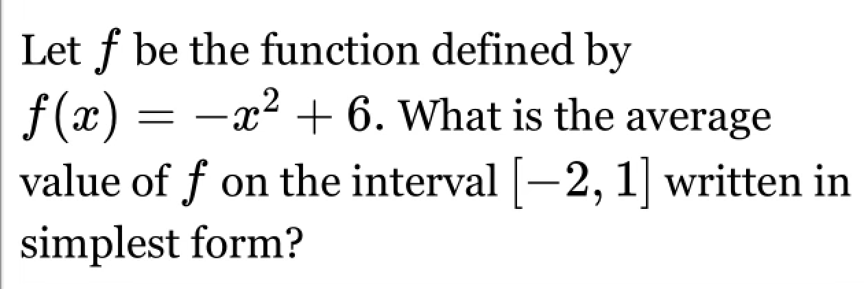 Solved Let f ﻿be the function defined byf(x)=-x2+6. ﻿What is | Chegg.com