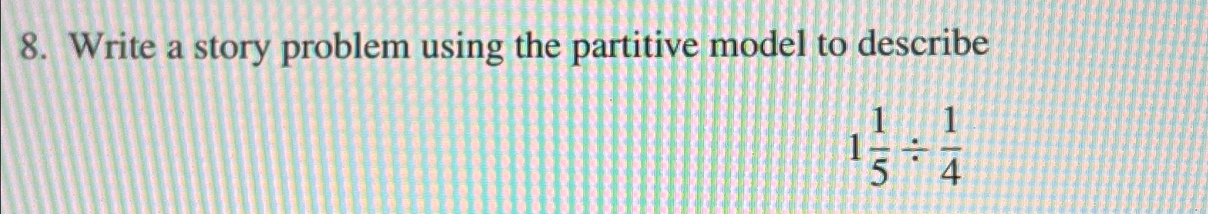 Solved Write a story problem using the partitive model to | Chegg.com