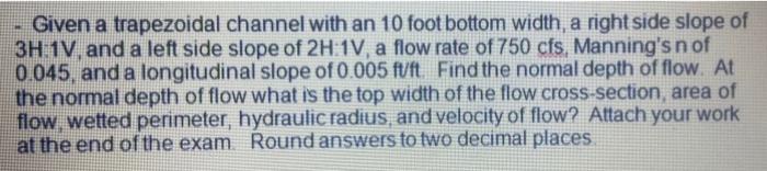 Solved Given a trapezoidal channel with an 10 foot bottom | Chegg.com